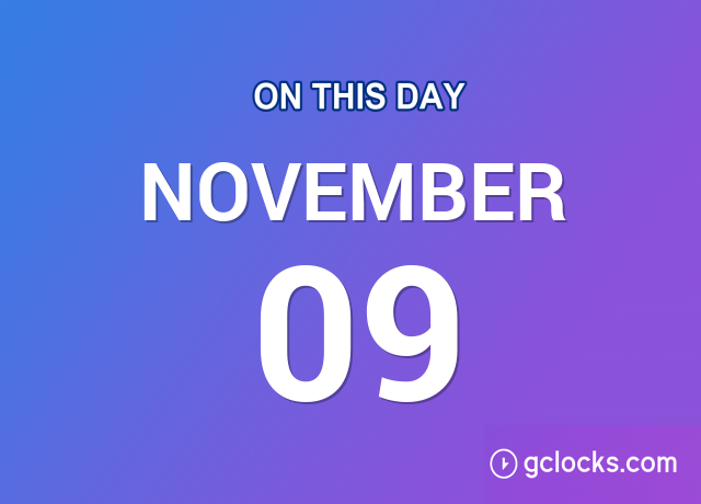 What Happened on November 9 – Events, Births & Deaths | GClocks